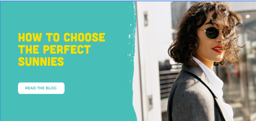 How to choose the perfect sunnies - Optical In sight